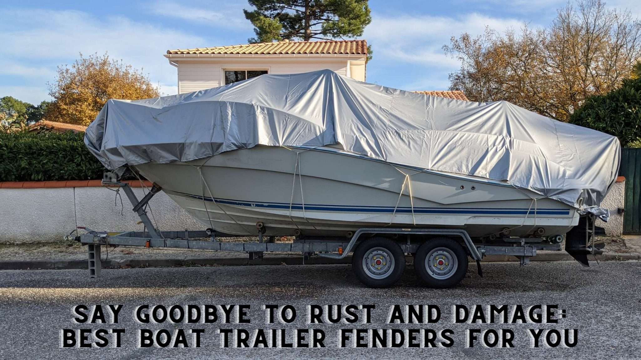 Say Goodbye to Rust and Damage: Best Boat Trailer Fenders - Best ...