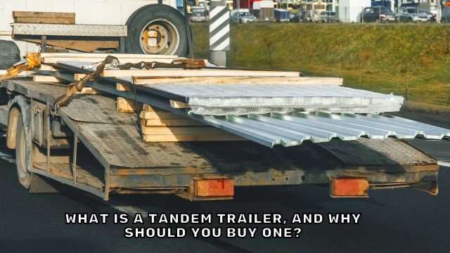 What is a Tandem Trailer, and Why Should You Buy One? - Best trailers ...